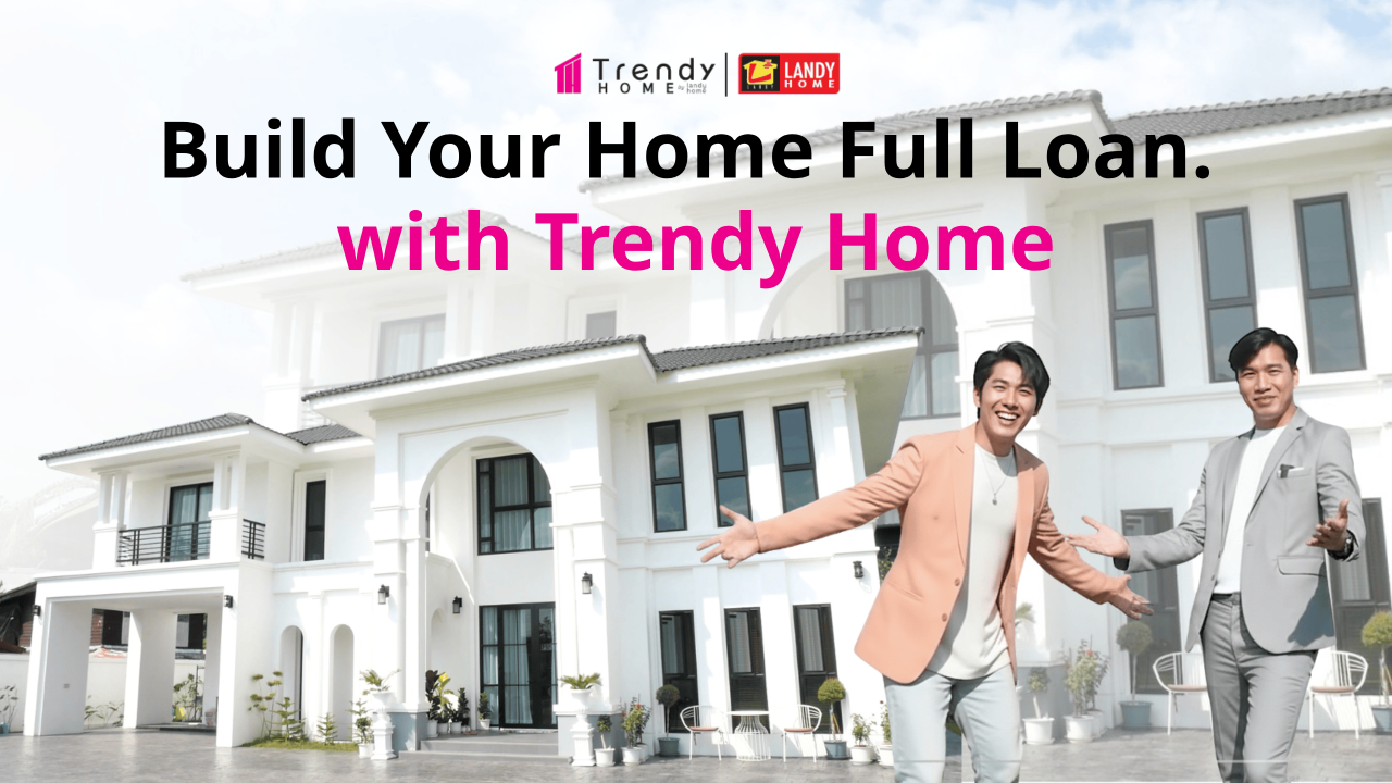 Build a house and get a full loan with Trendy Home | Trendy Home ...